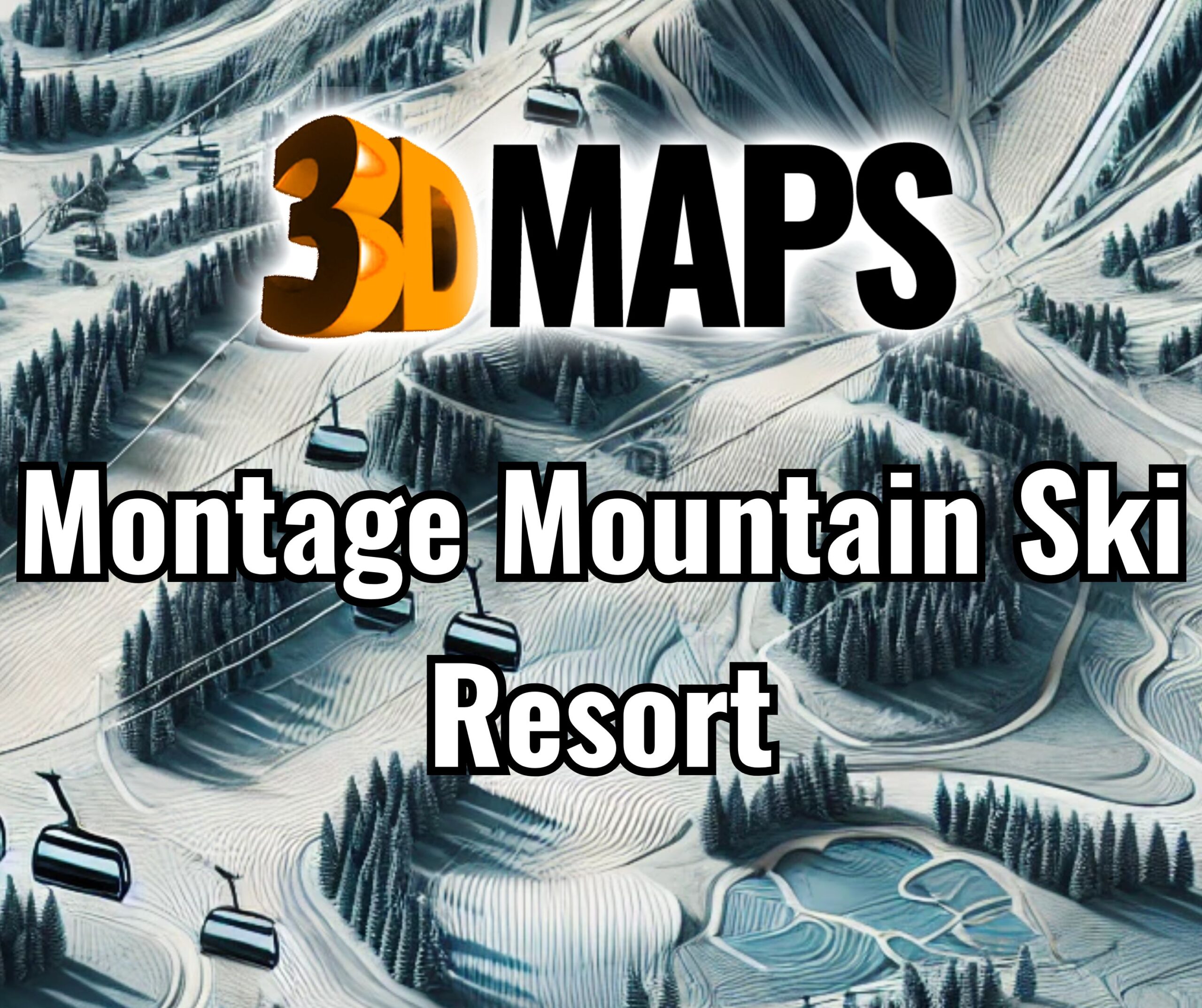 Montage Mountain Ski Resort 3D Maps - WhiteClouds